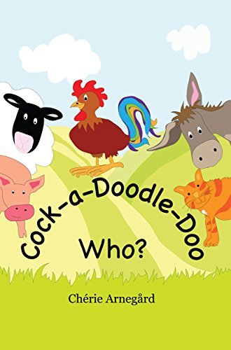 Cock-a-Doodle-Doo Who?: Learn Names and Sounds of Animals on the Farm ...