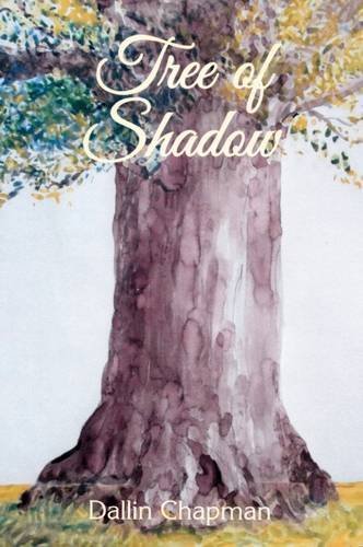 Tree of Shadow by Dallin Chapman | Goodreads