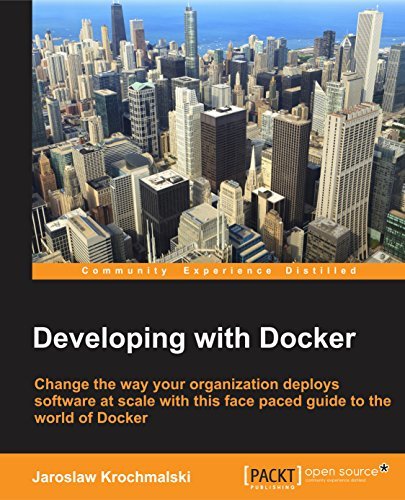 Developing with Docker by Jaroslaw Krochmalski | Goodreads