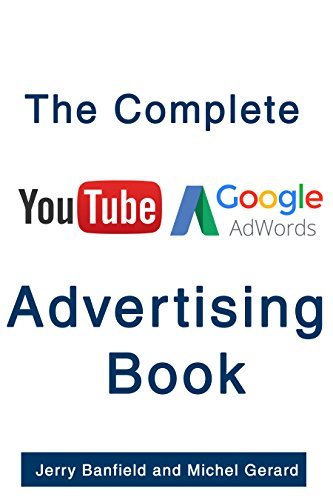 The Complete Google AdWords and YouTube Advertising Book by Jerry ...
