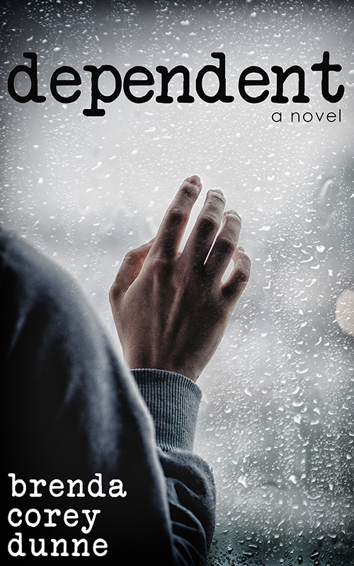 Dependent by Brenda Corey Dunne | Goodreads