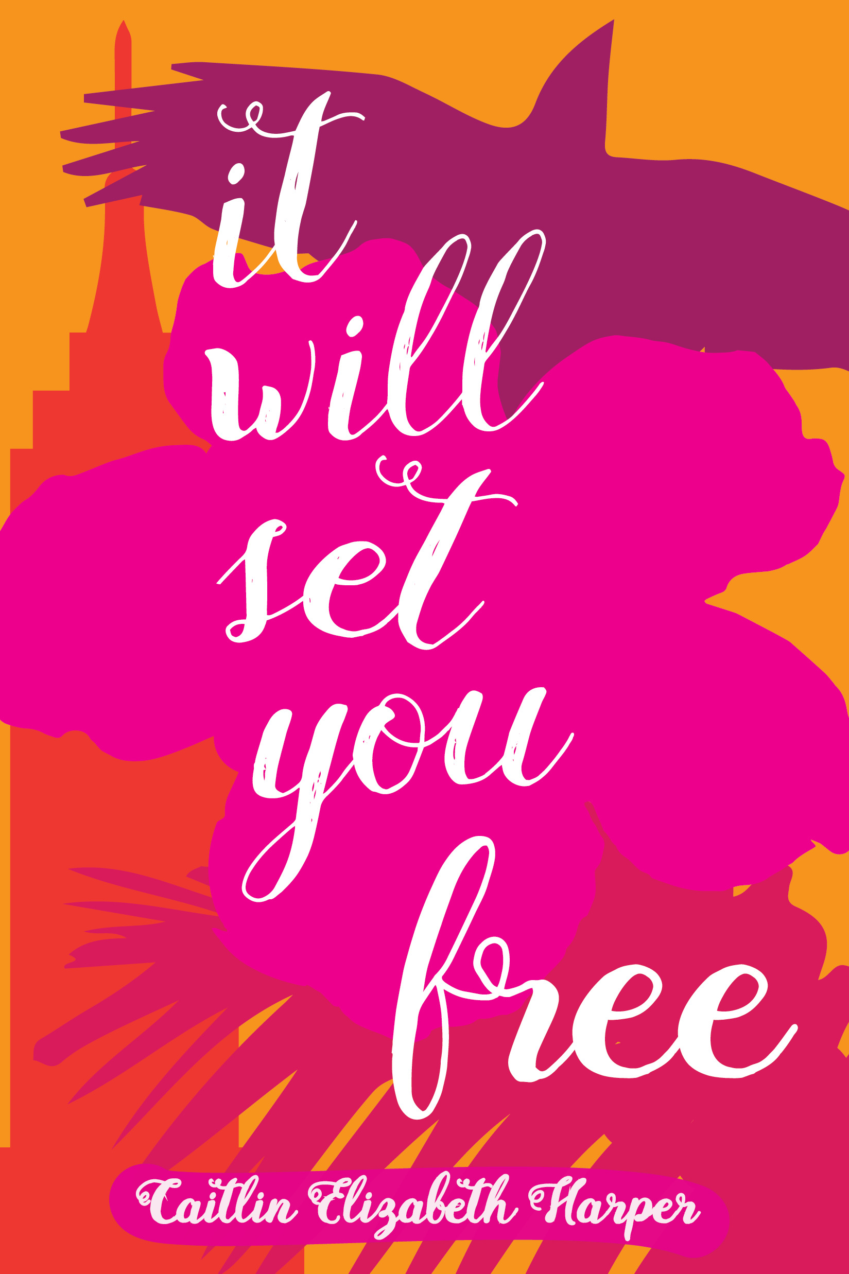 It Will Set You Free by Caitlin Elizabeth Harper | Goodreads