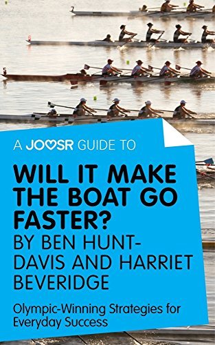 A Joosr Guide to... Will It Make the Boat Go Faster? by Ben Hunt-Davis ...
