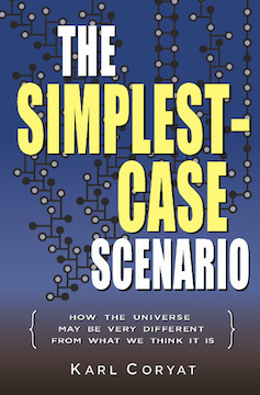 The Simplest-Case Scenario: How the Universe May Be Very Different From ...