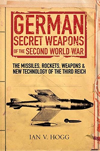 German Secret Weapons of the Second World War: The Missiles, Rockets ...