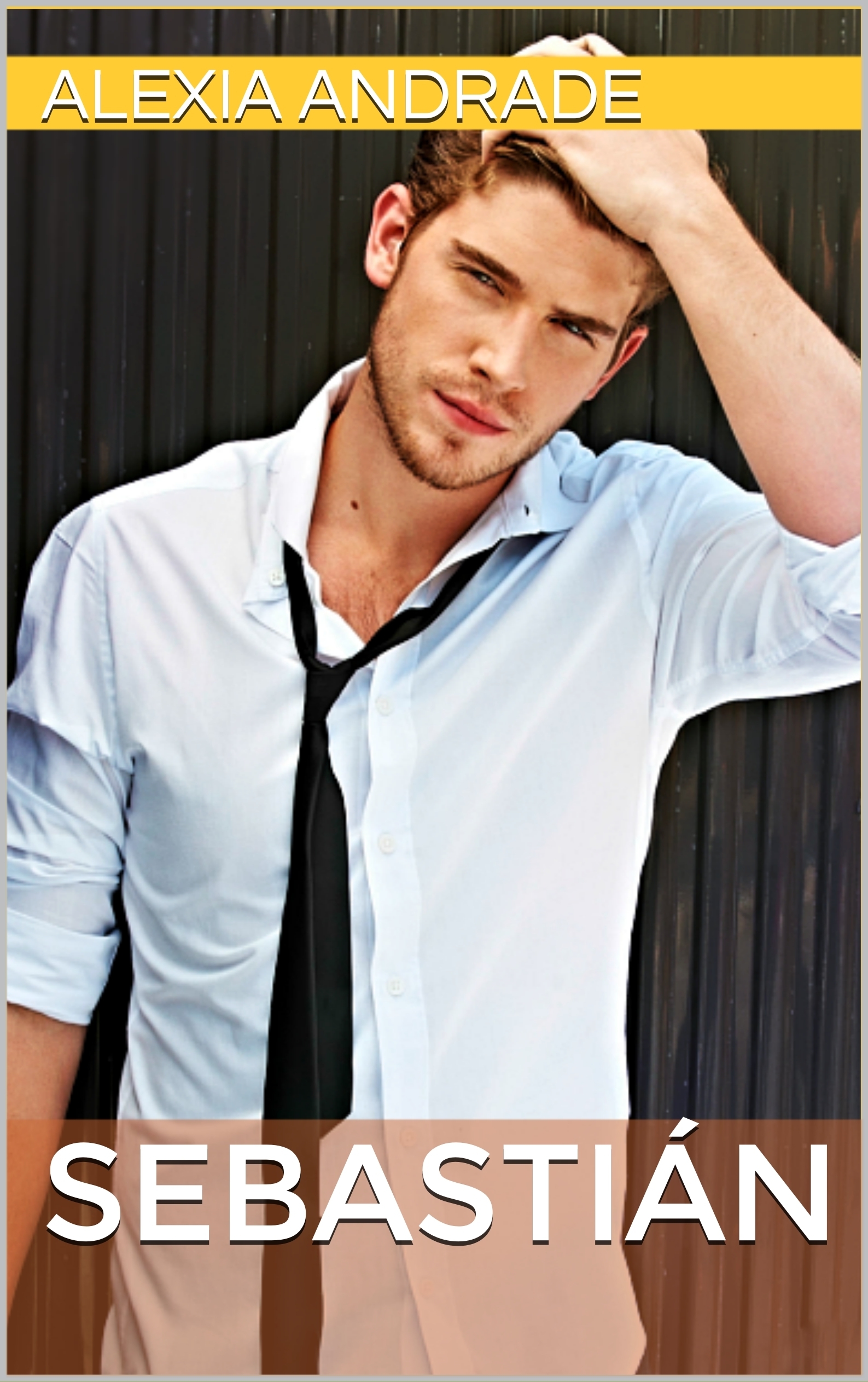 Sebastián by Alexia Andrade | Goodreads