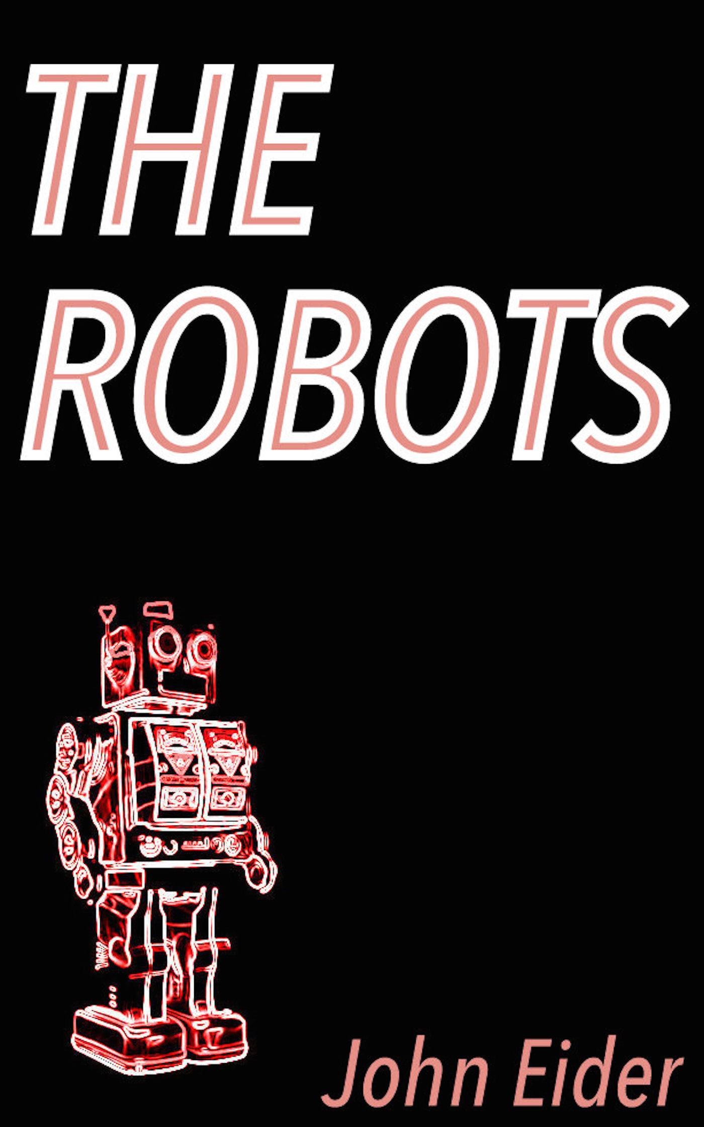 The Robots by John Eider | Goodreads