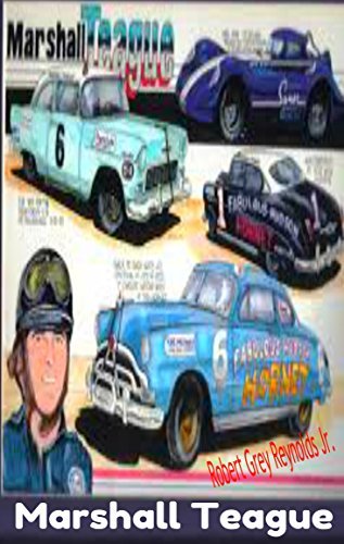 Marshall Teague: Hudson Hornet Stock Car Driver by Robert Grey Reynolds ...