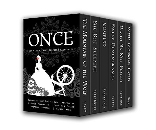 Once: Six Historically Inspired Fairytales by Elisabeth Grace Foley ...