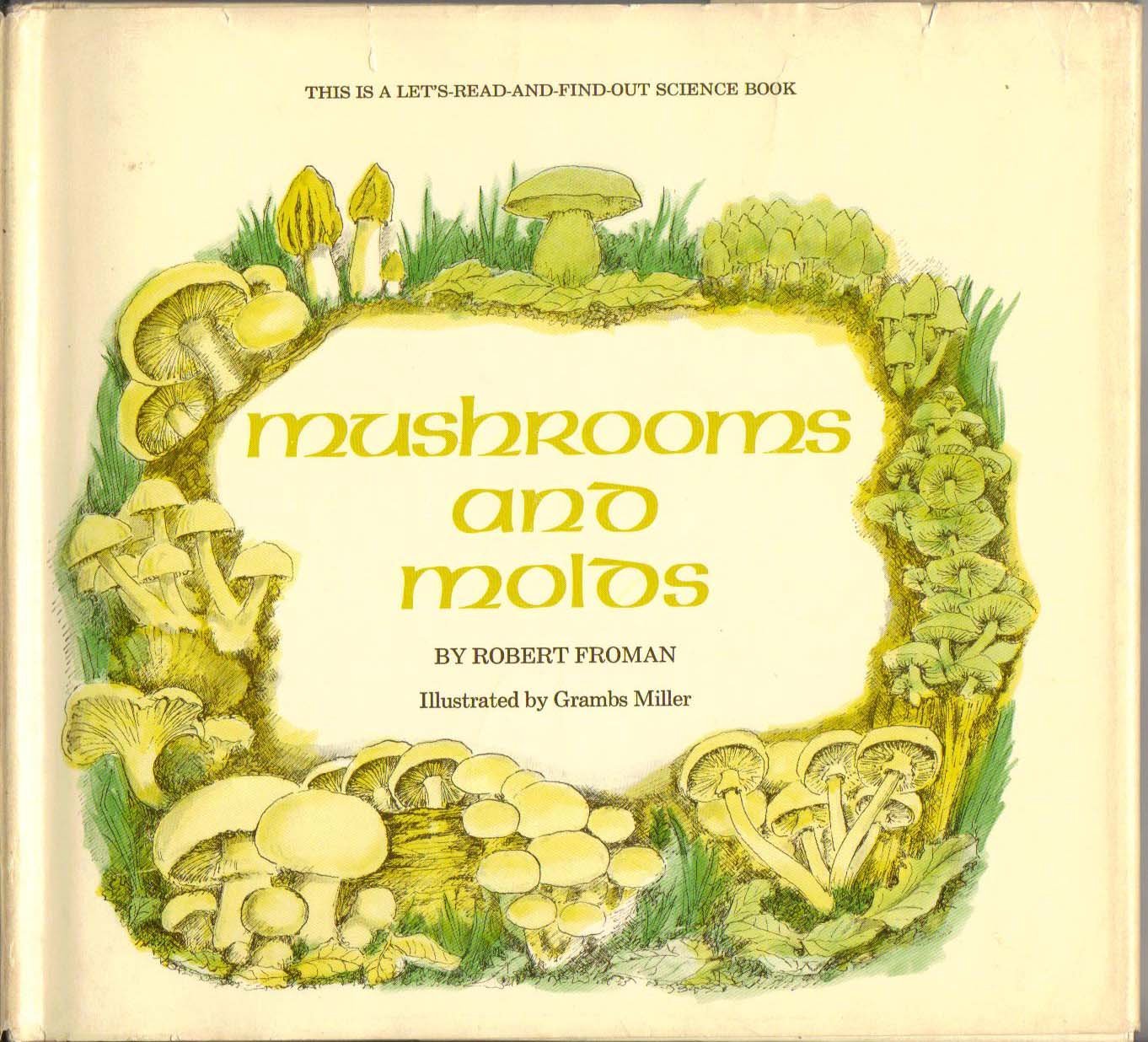 Mushrooms and Molds by Robert Froman | Goodreads