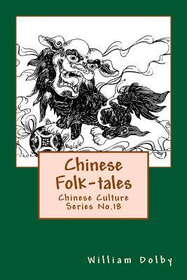 Chinese Folk-tales (Chinese Culture Series) by William Dolby | Goodreads