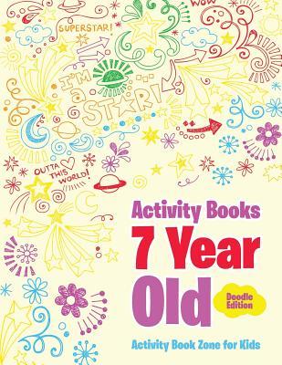 Activity Books 7 Year Old Doodle Edition by Activity Book for Kids ...