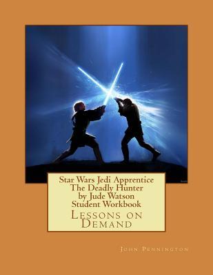 Star Wars Jedi Apprentice the Deadly Hunter by Jude Watson by John ...