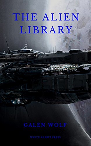 The Alien Library (Wolf Cyborg #5) by Galen Wolf | Goodreads