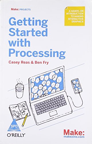 GETTING STARTED WITH PROCESSING by Reas | Goodreads
