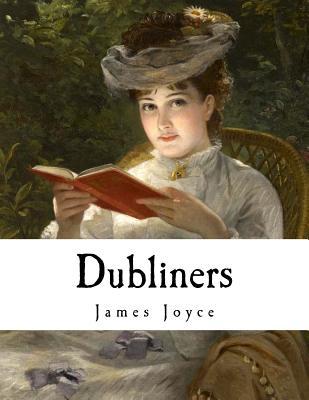 Dubliners: James Joyce (Classic James Joyce) by James Joyce | Goodreads