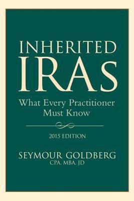 Inherited Iras: What Every Practitioner Must Know by Seymour Goldberg ...
