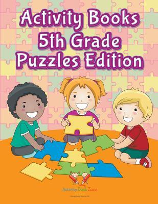 Activity Books 5Th Grade Puzzles Edition by Activity Books for Kids ...