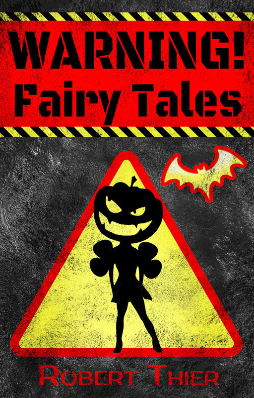 WARNING! Fairy Tales by Robert Thier | Goodreads