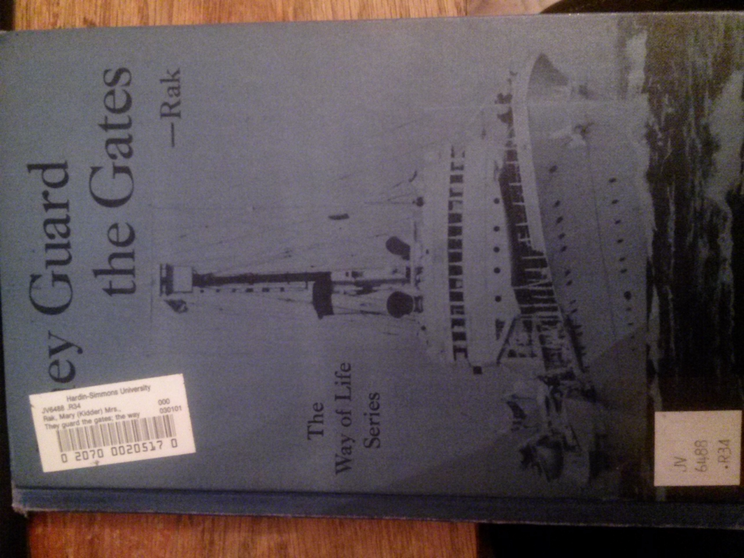 They Guard the Gates: The Way of Life on the American Borders by Mary ...