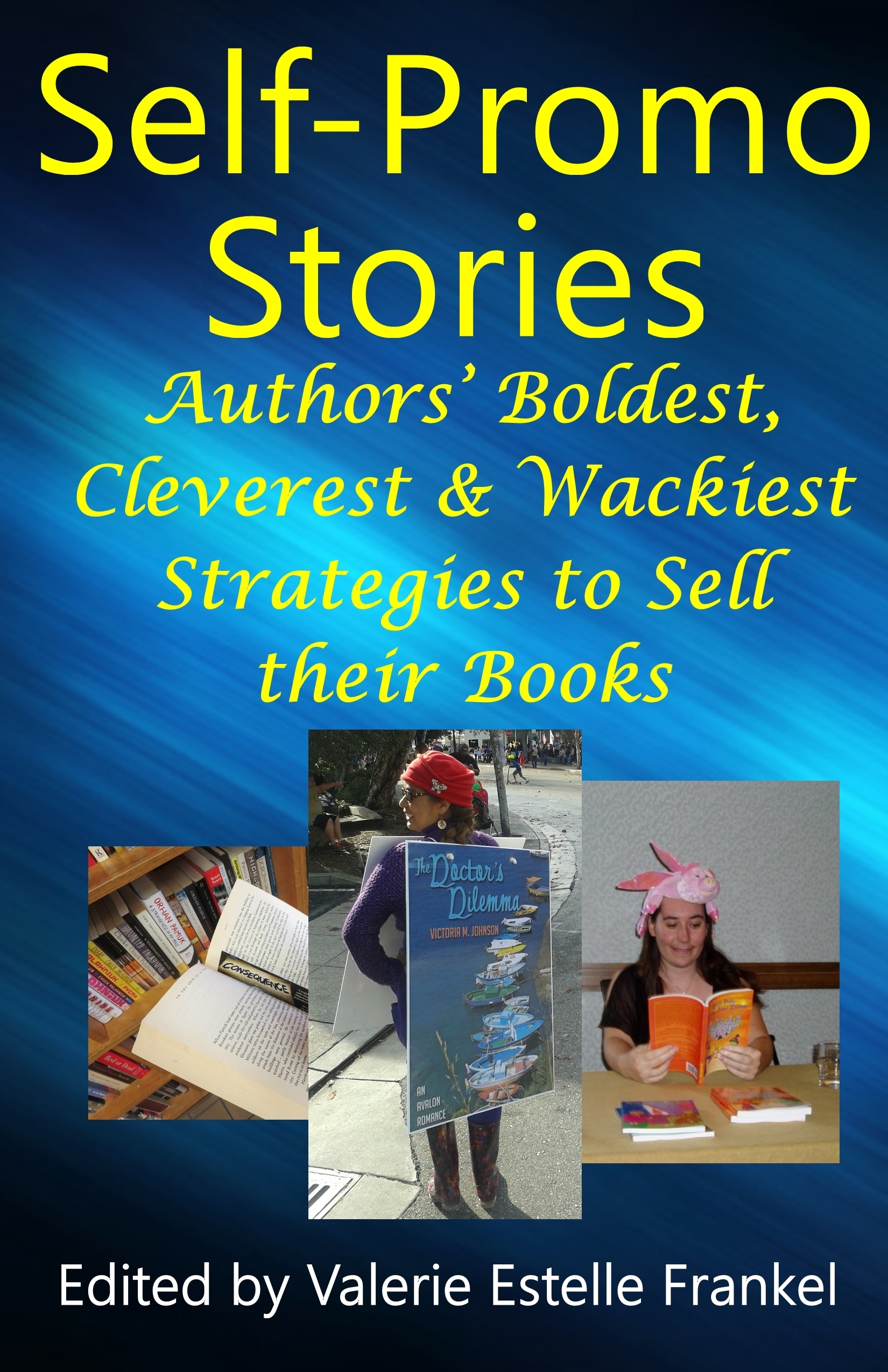Self Promo Stories Authors Boldest Cleverest Wackiest Strategies self-promo-stories-authors-boldest-cleverest-wackiest-strategies