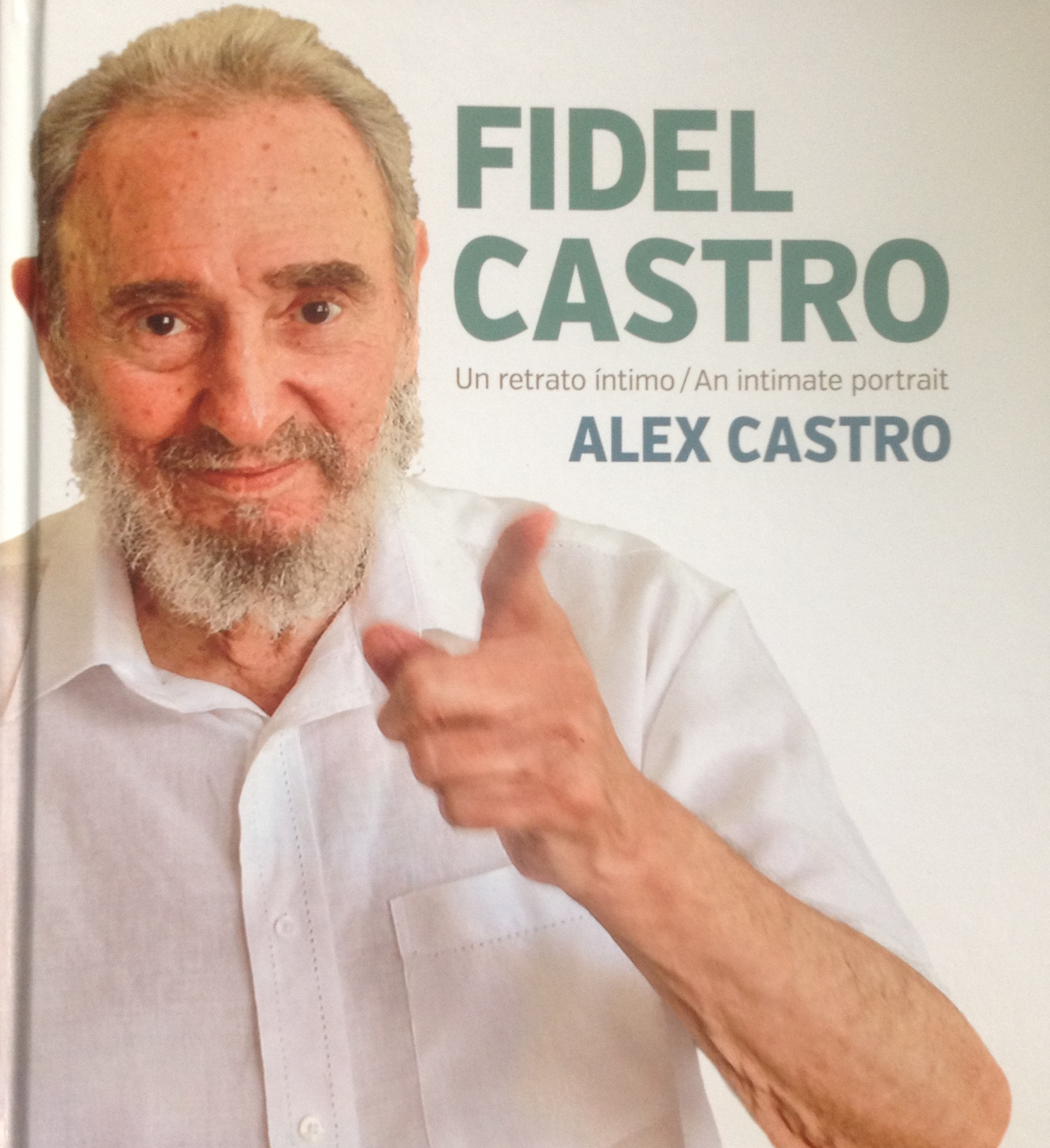 Fidel Castro: An Intimate Portrait by Alex Castro | Goodreads