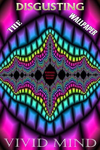 The Disgusting Wallpaper: Extreme, kinky and amusing horror by Vivid ...