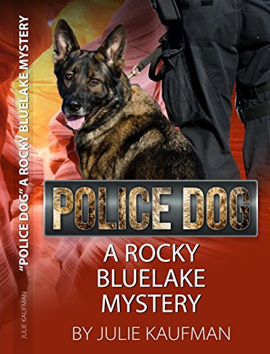 Police Dog: A Rocky Bluelake Mystery by Julie Kaufman | Goodreads