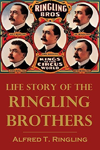 Life Story of the Ringling Brothers by Alfred T. Ringling | Goodreads