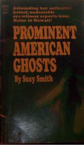 Prominent American Ghosts by Susy Smith | Goodreads
