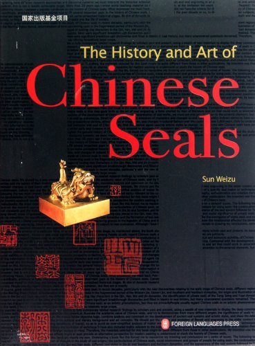The History and Art of Chinese Seals by Sun Weizu | Goodreads