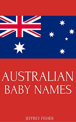101 Australian Baby Names With Meanings – BCNS