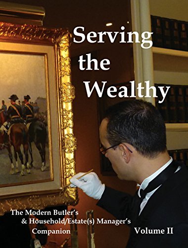 Serving the Wealthy: The Modern Butler’s & Household/Estate(s) Manager ...