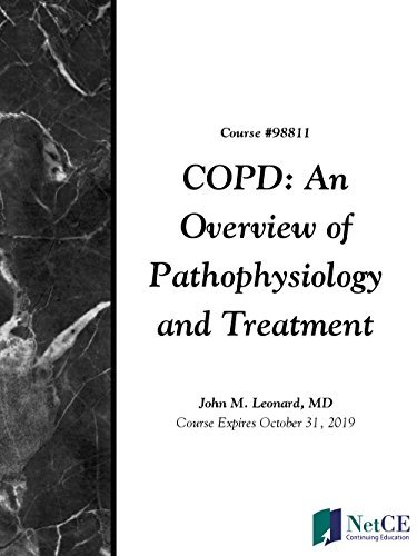COPD: An Overview of Pathophysiology and Treatment by John M. Leonard ...