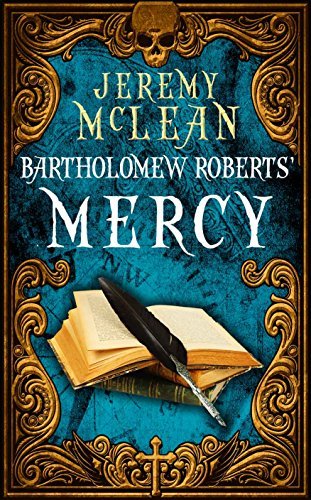 Bartholomew Roberts' Mercy (The Pirate Priest #3) by Jeremy McLean ...