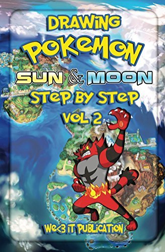 Drawing Pokemon Sun and Moon Step by Step Vol 2: How to Draw Pokemon ...