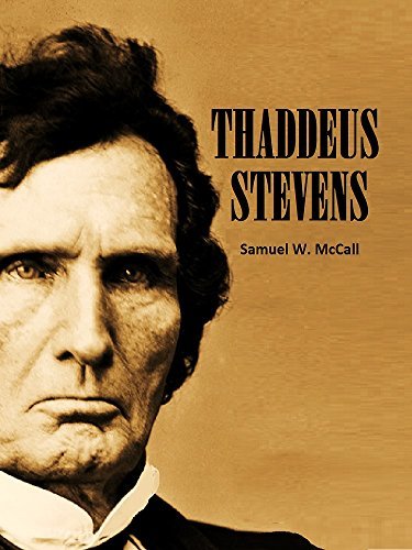 Thaddeus Stevens (1899) by Samuel Walker McCall | Goodreads