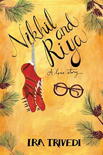 Nikhil and Riya by Ira Trivedi | Goodreads