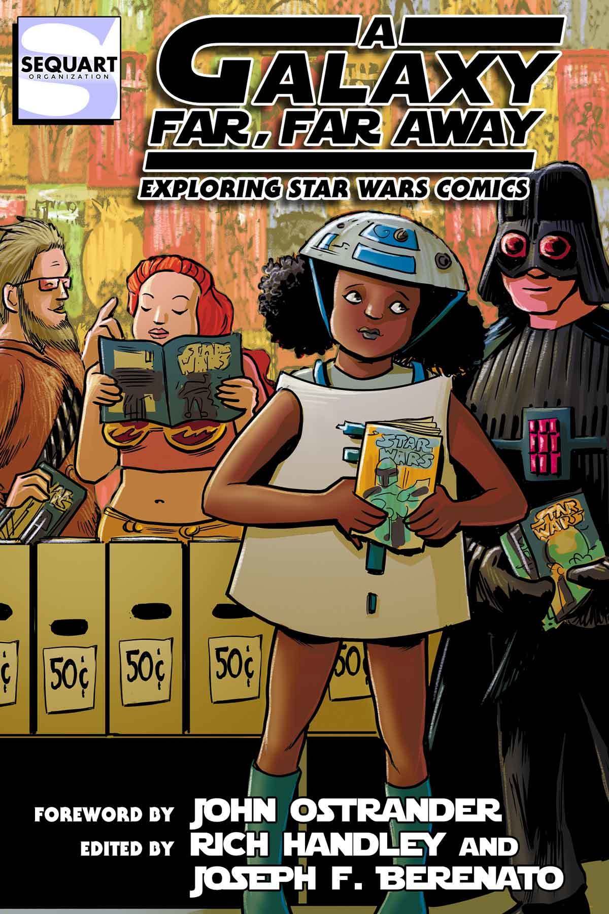 A Galaxy Far, Far Away: Exploring Star Wars Comics by Rich Handley ...
