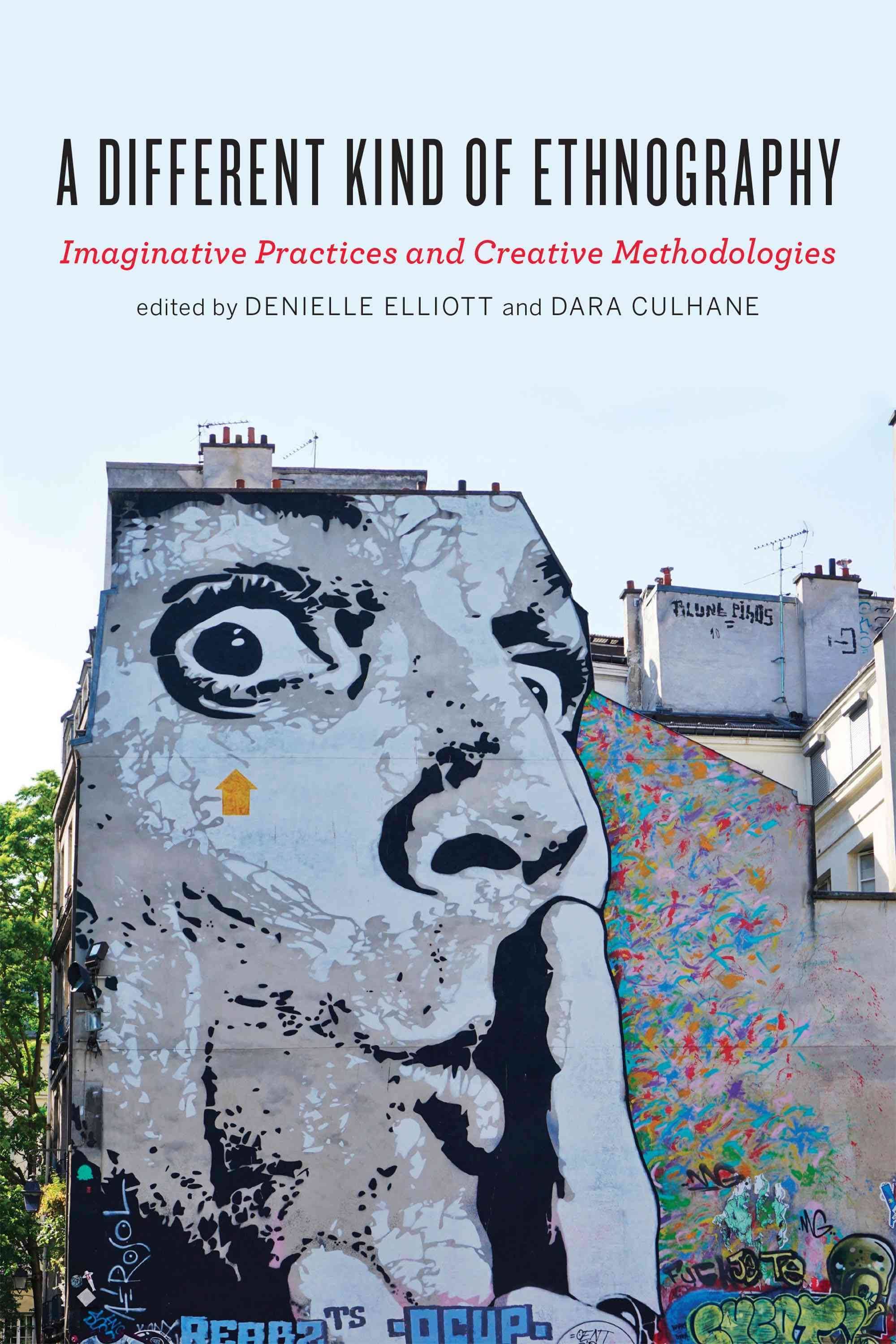 A Different Kind of Ethnography: Imaginative Practices and Creative ...