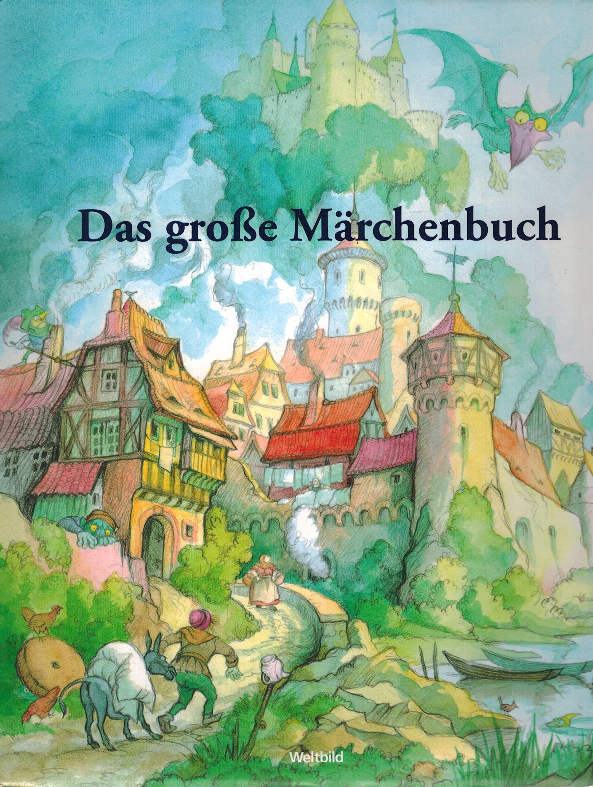 Das große Märchenbuch - Die hundert schönsten Märchen aus ganz Europa ...