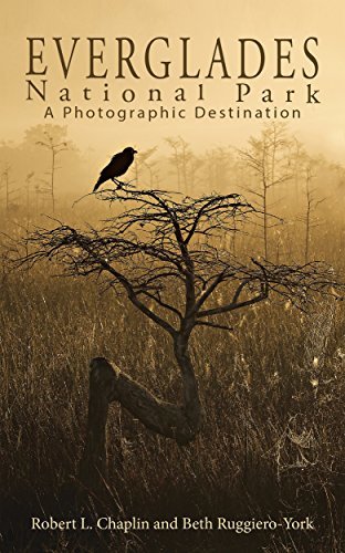 Everglades National Park: A Photographic Destination by Robert L ...