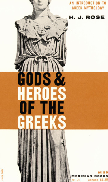 Gods and heroes of the Greeks;: An introduction to Greek mythology by ...