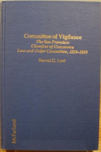 Committee of Vigilance: The San Francisco Chamber of Commerce Law and ...