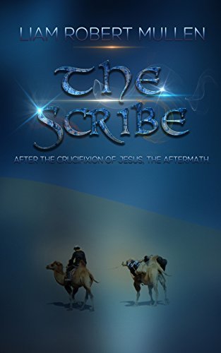 The Scribe (Biblical.) by Liam Robert Mullen | Goodreads
