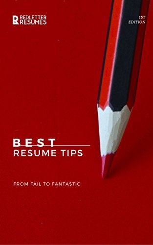 Best Resume Tips: From Fail to Fantastic by Red Letter Resumes LLC ...
