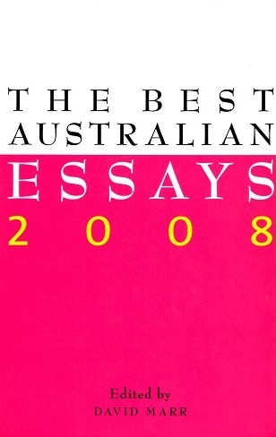 The Best Australian Essays 2008 by David Marr | Goodreads