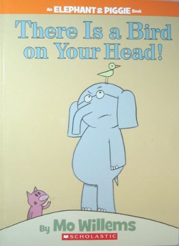 There Is a Bird on Your Head! by Mo Willems | Goodreads
