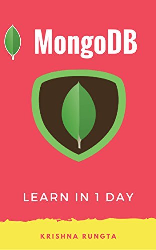 Learn MongoDB in 1 Day: Definitive Guide to Master Mongo DB by Krishna Rungta | Goodreads