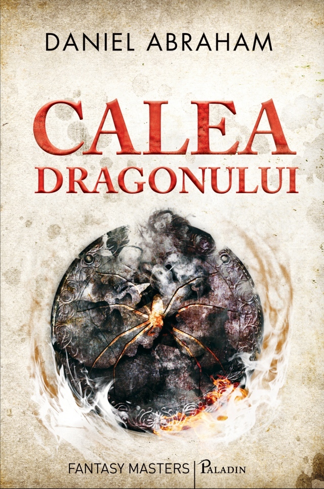 Calea dragonului (The Dagger and the Coin, #1) by Daniel Abraham ...